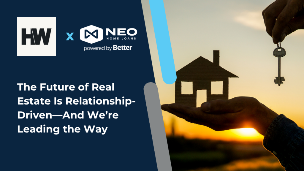 The Future of Real Estate Is Relationship-Driven—And We’re Leading the ...