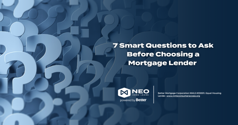 7 Smart Questions to Ask Before Choosing a Mortgage Lender | NEO Home Loans